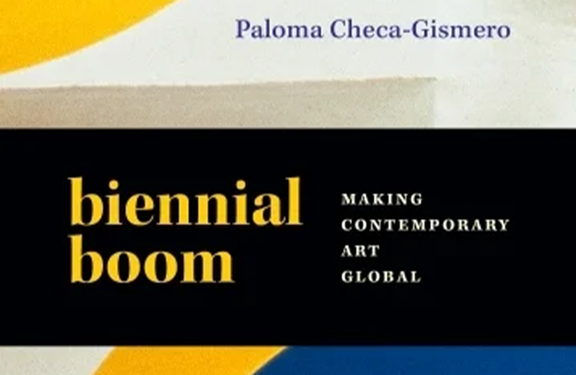 Book launch: Biennial Boom: Making Contemporary Art Global | Annenberg